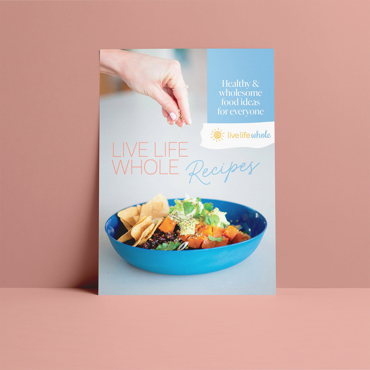 Live Life Whole Recipe Book | The Live Life Whole Project